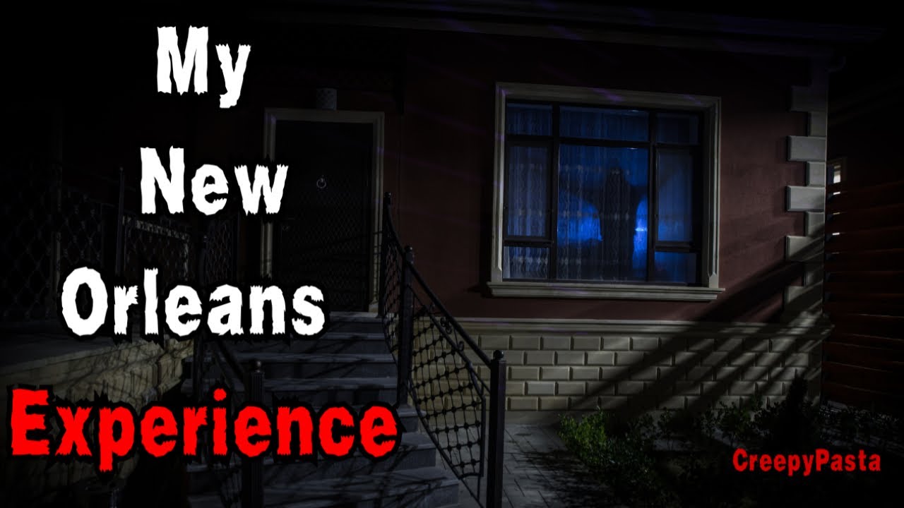 "My New Orleans Experience" - Creepypasta Scary Story - YouTube