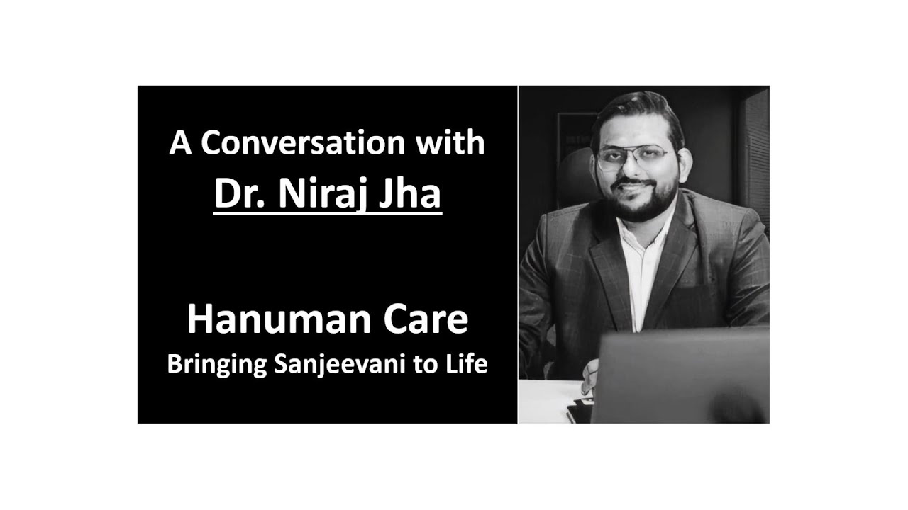 Hanuman Care: A Conversation with Dr. Niraj Jha. - YouTube
