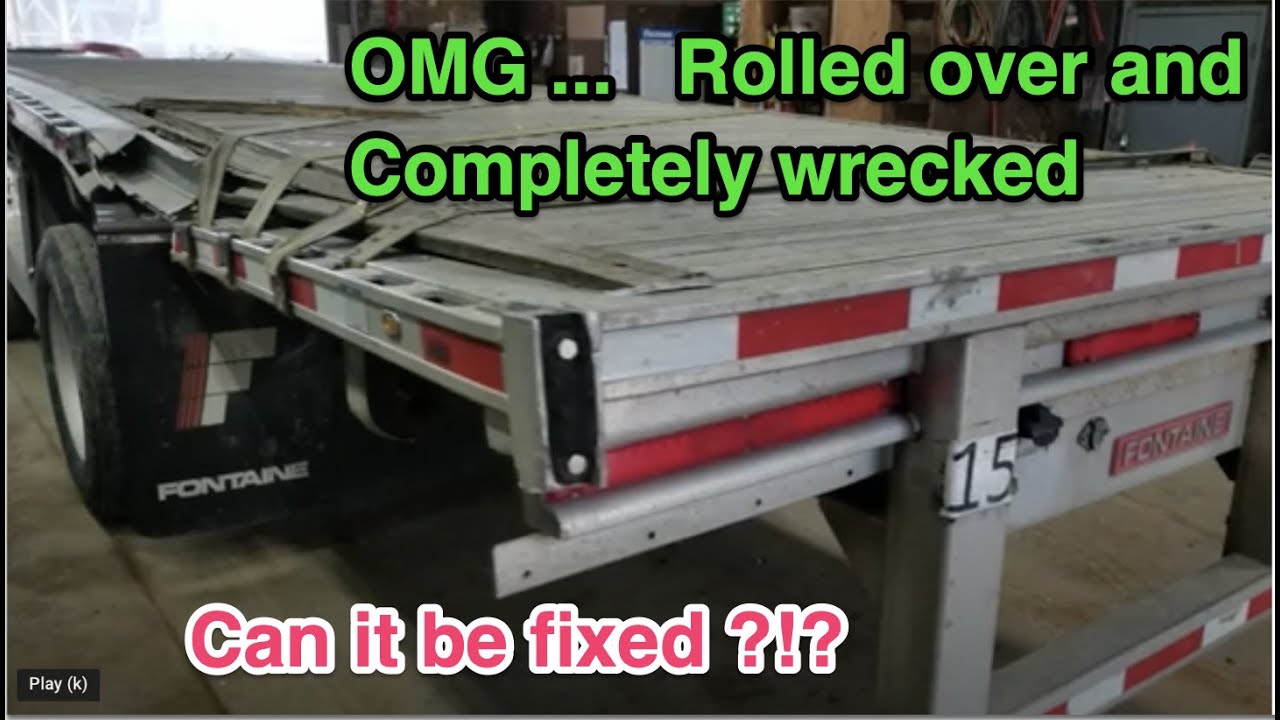 Rolled over and completely wrecked semi trailer. Can it be fixed ? CUT ...