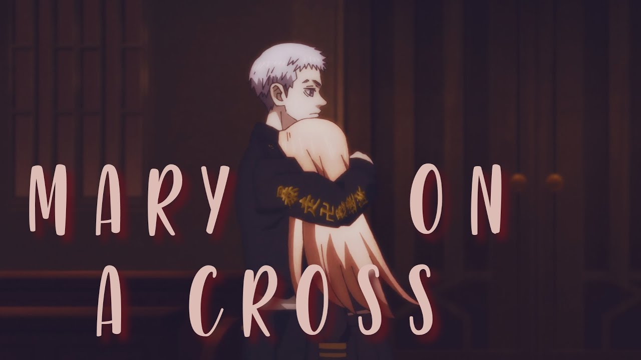 Mary on a Cross || Mitsuya and Yuzuha [Tokyo Revengers Edit] - YouTube