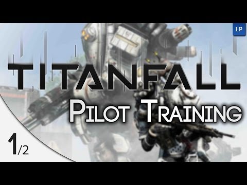 Titanfall Beta: Pilot Training (Tutorial Missions) [Part 1/2] - YouTube