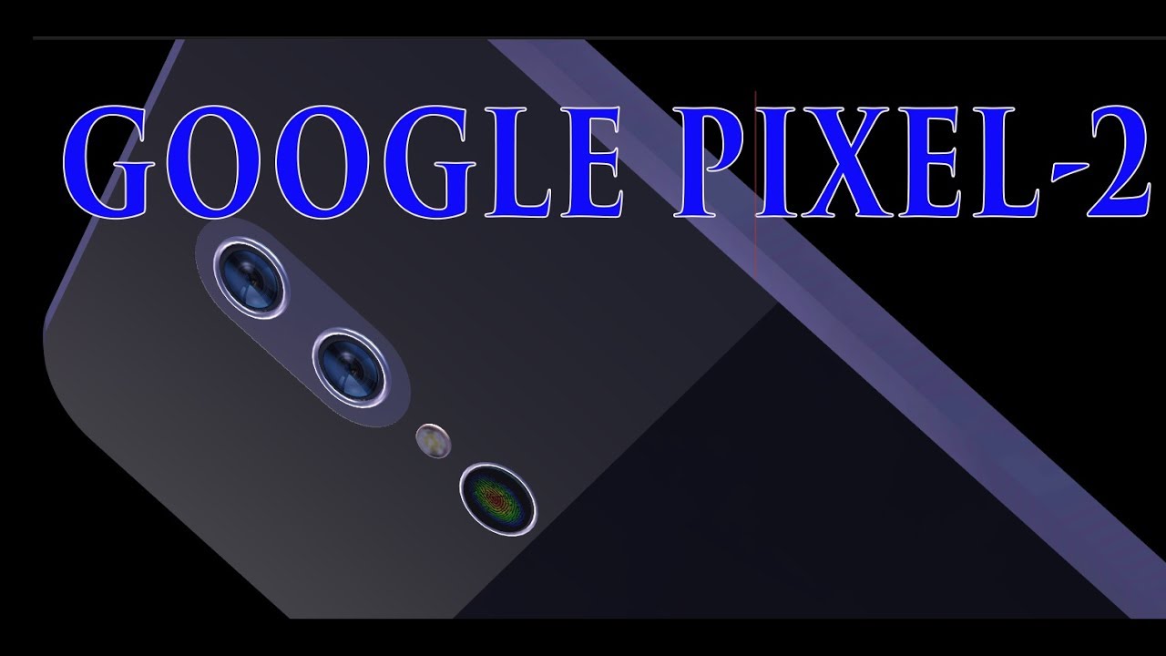 Google phone - Pixel 2 Introduction amazing Specification !!!! Must ...