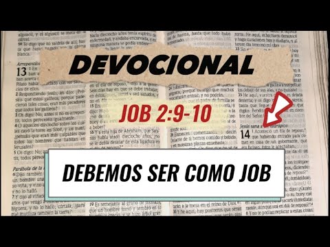 JOB 2:9-10 | DEBEMOS SER COMO JOB | DEVOCIONAL DE HOY 13 DE MAYO - YouTube