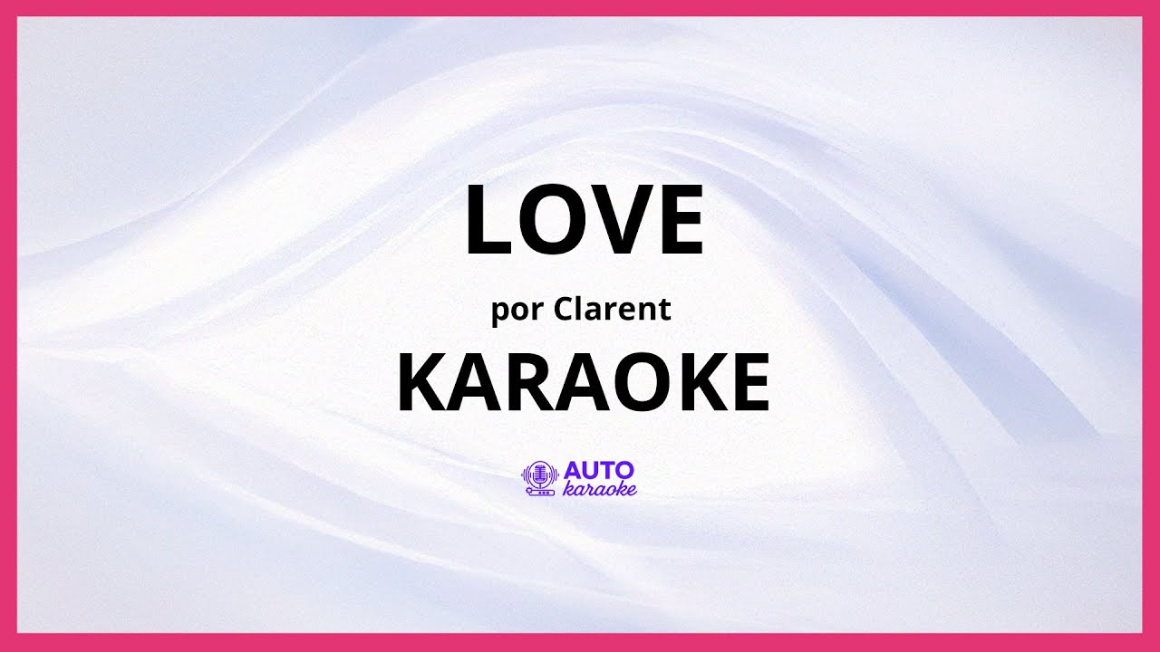 Clarent - LOVE KARAOKE (tono original) - YouTube