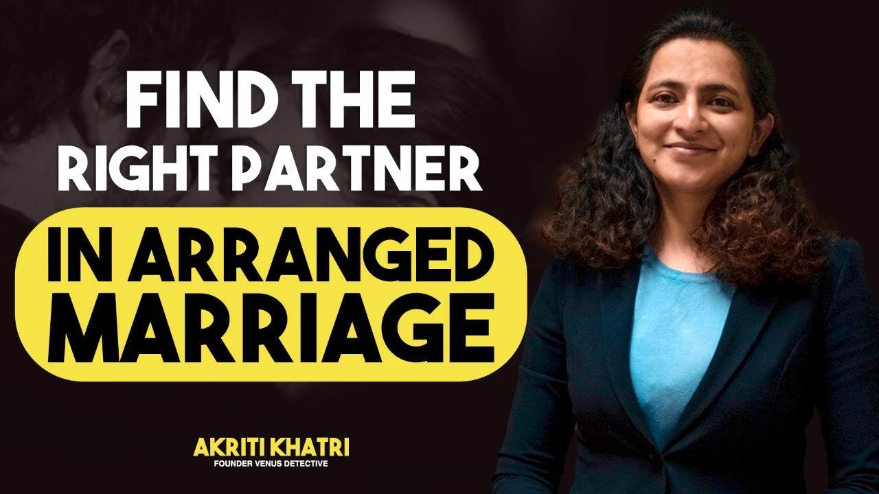 How To Find Right Partner In Arranged Marriage || How To Know The ...