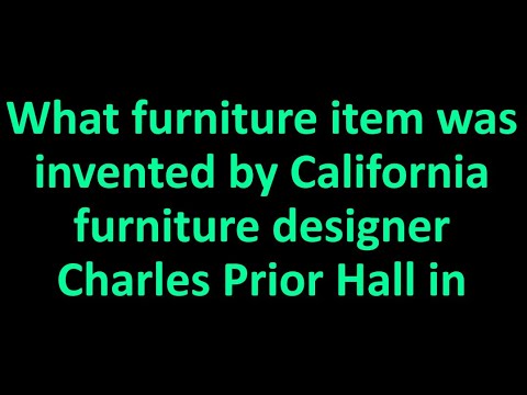 What furniture item was invented by California furniture designer ...
