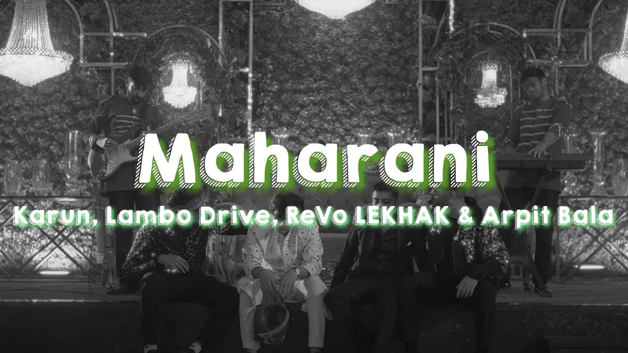 Maharani (Lyrics) - Karun, Lambo Drive, Arpit Bala & Revo Lekhak - YouTube