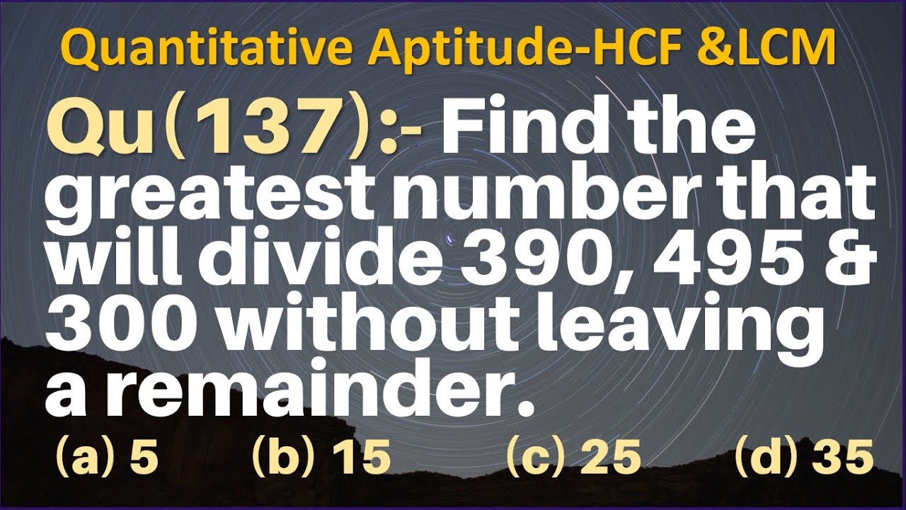 Q137 Find The Greatest Number That Will Divide 390 495 And 300 q137-find-the-greatest-number-that-will-divide-390-495-and-300