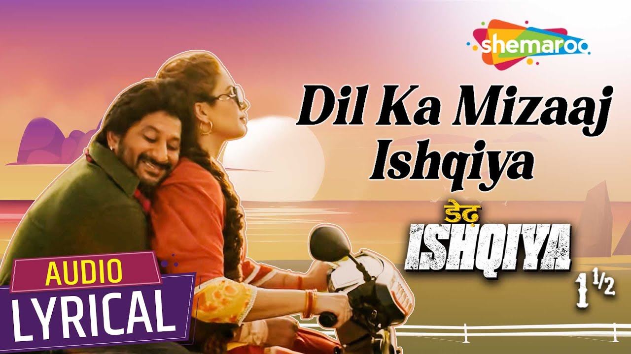 Dil Ka Mizaaj Ishqiya (Audio Lyrical) | Dedh Ishqiya | Arshad Warsi ...