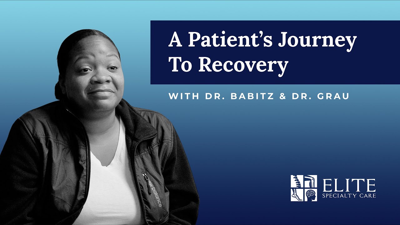 A Patient's Journey to Recovery With Dr. Babitz and Dr. Grau at Elite ...