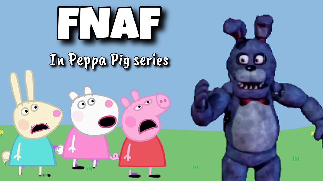 FNaF in Peppa Pig series / Try not to Laugh - YouTube