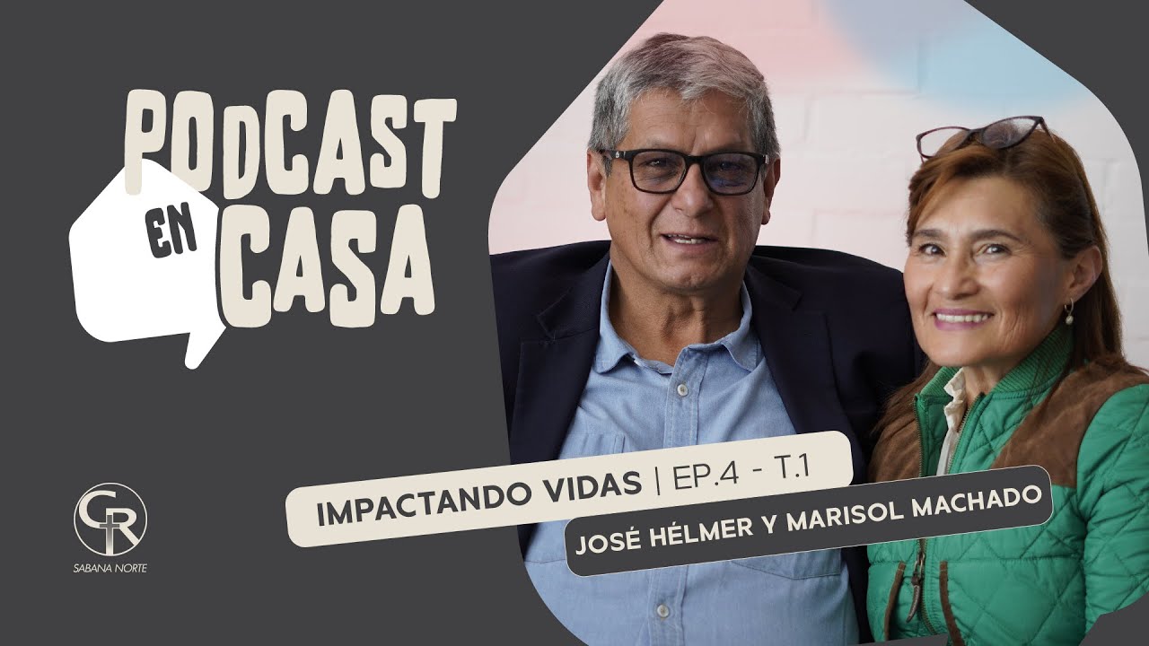 #PodcastEnCasa Impactando Vidas - Pastores José Helmer y Marisol ...