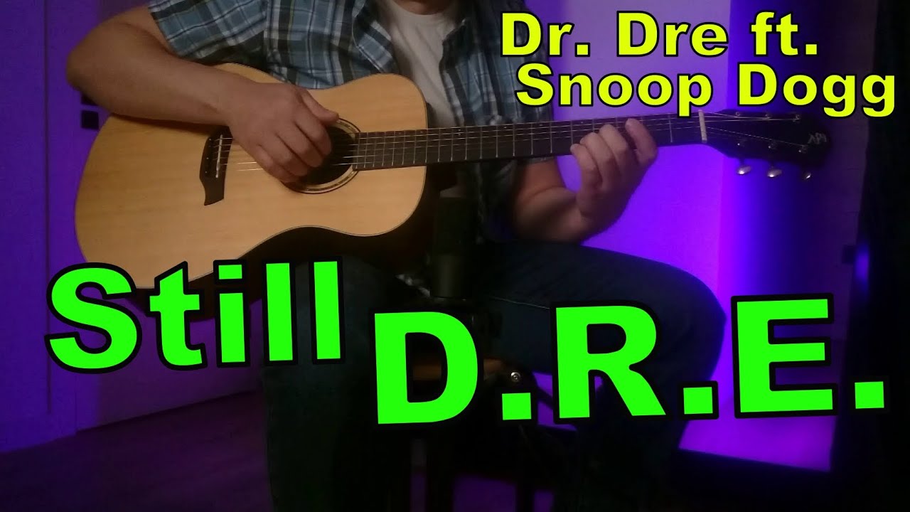 STILL D.R.E. - Dr. Dre ft. Snoop Dogg | Fingerstyle Guitar Cover ...