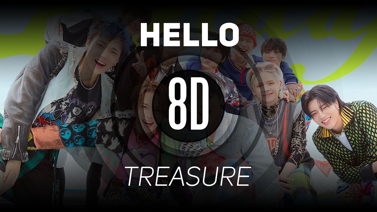 𝟴𝗗 𝗠𝗨𝗦𝗶𝗖 | HELLO - TREASURE | 𝑈𝑠𝑒 ℎ𝑒𝑎𝑑𝑝ℎ𝑜𝑛𝑒𝑠🎧 - YouTube