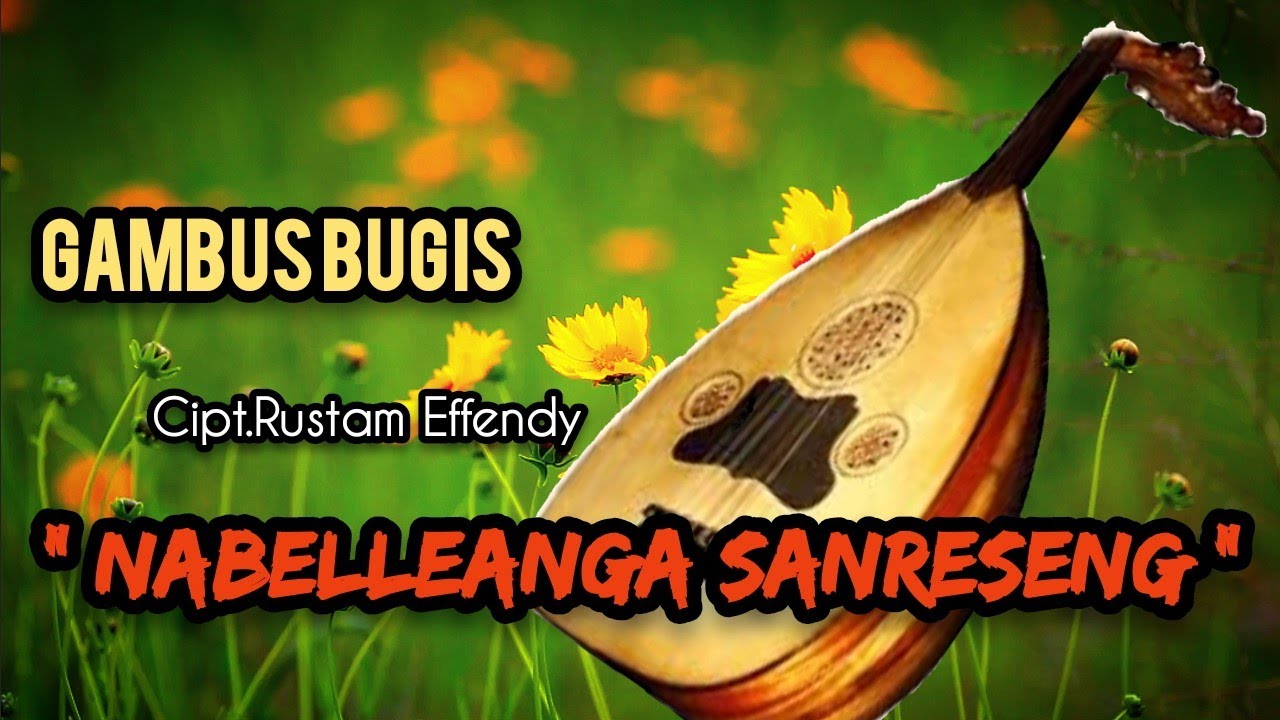 (Gambus Bugis) - Nabelleanga Sanreseng Cipt.Rustam Effendy |VideoMusic ...