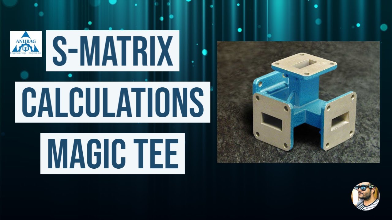 Magic Tee or E-H Plane Tee || S Matrix || S matrix calculations ...