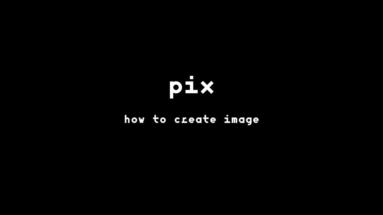 Pix app: How to create image - YouTube