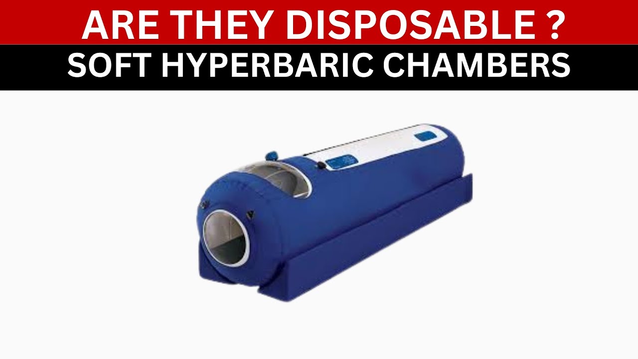 How Long Soft Hyperbaric Chambers Lasts ? are they Disposable ! - YouTube