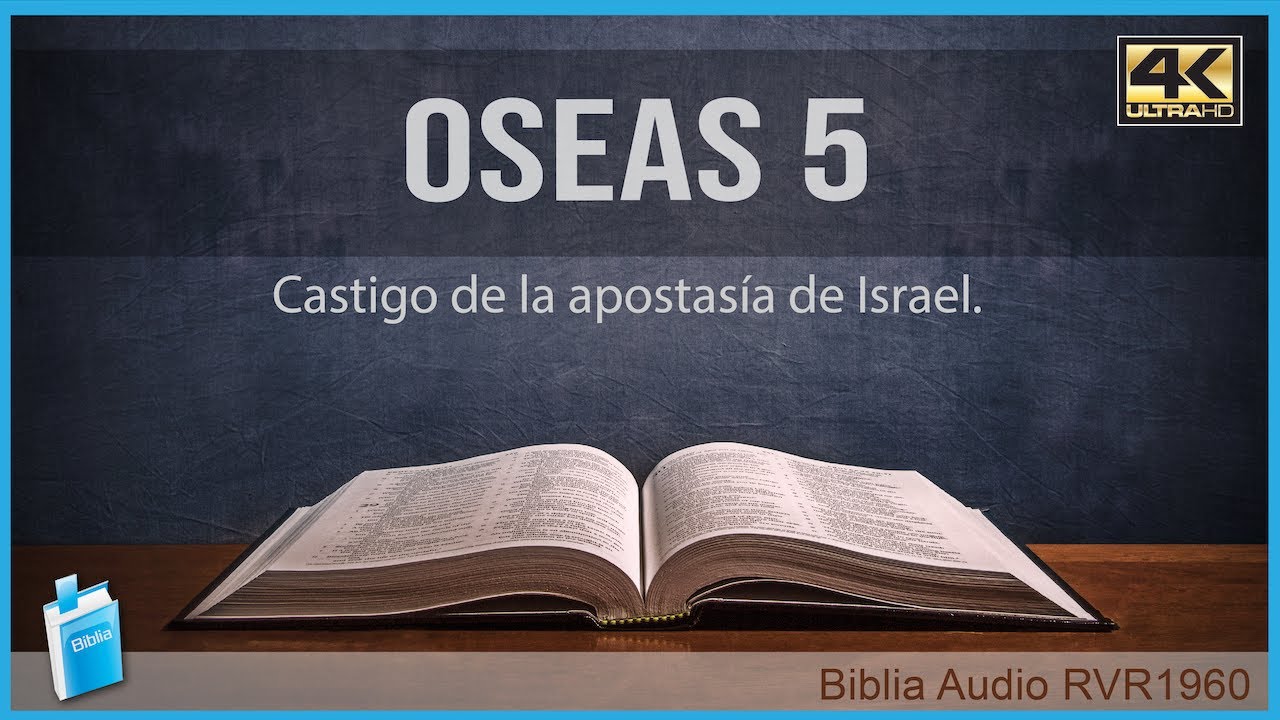 Oseas 5 - CASTIGO DE LA APOSTASÍA DE ISRAEL 📖 Biblia Audio RVR1960 4K ...