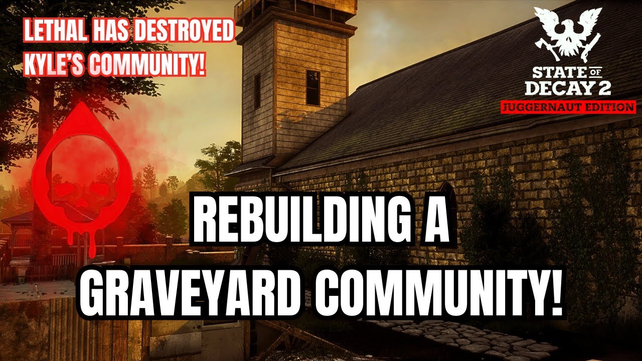 State of Decay 2 - Rebuilding Kyle's Graveyard of a Community! - YouTube