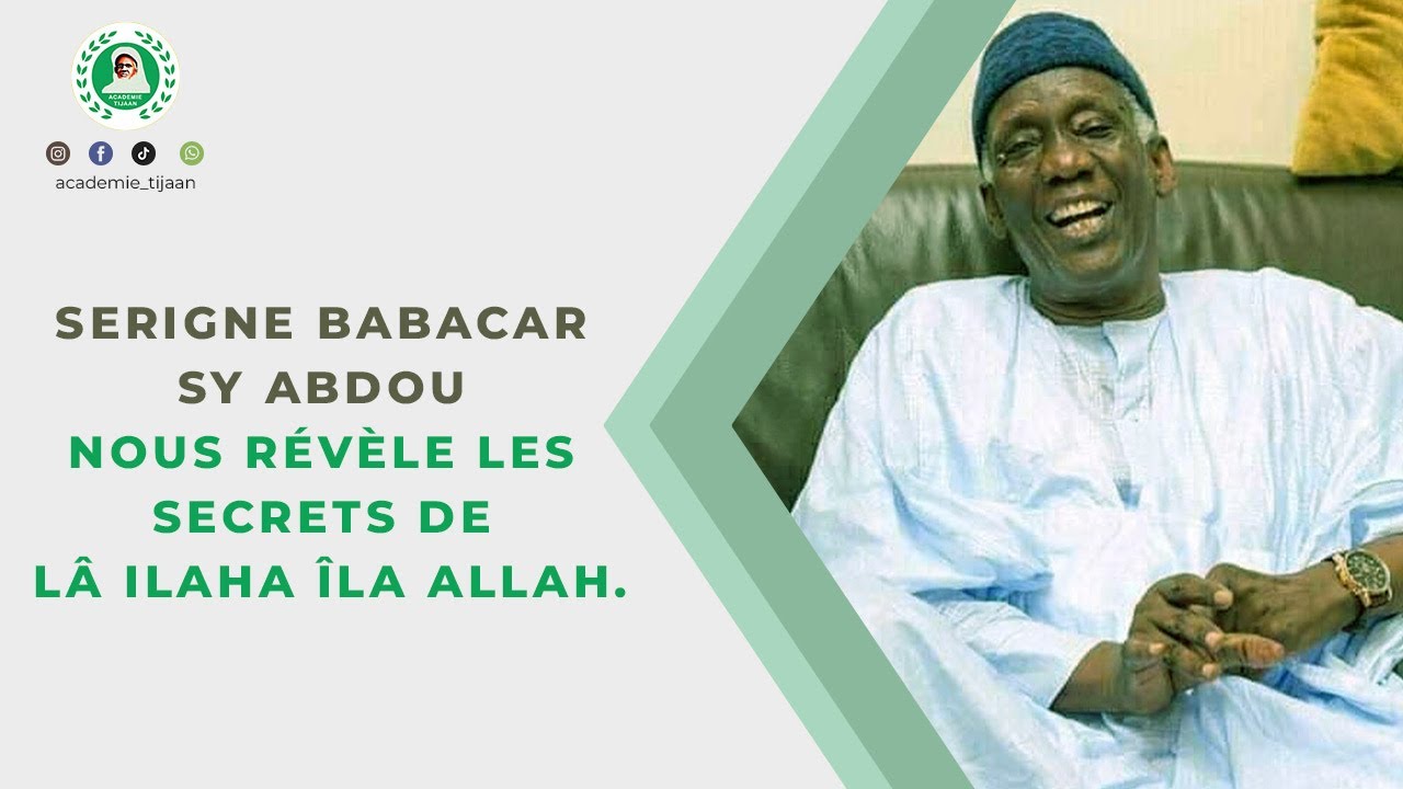 Serigne Babacar Sy Abdou sur nous révèle les secrets de Lâ ilaha îla ...
