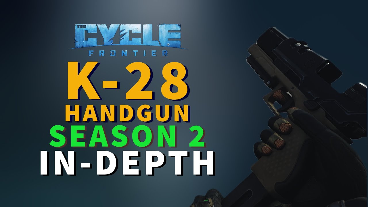 The Cycle: Frontier | K-28 In Depth Guide | Season 2 Update - YouTube