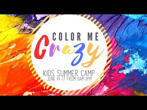 Color Me Crazy - 2021 Kids Summer Camp - YouTube