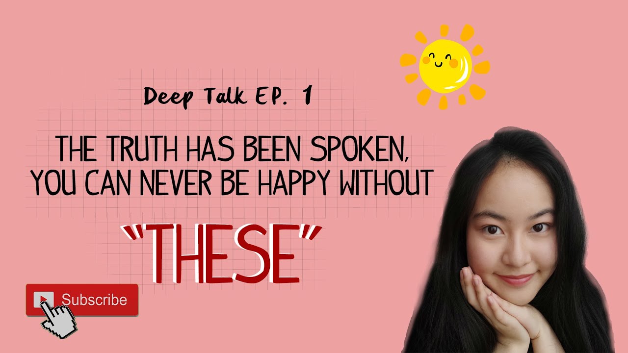 Deep Talk EP.1: You can never be happy without... - YouTube