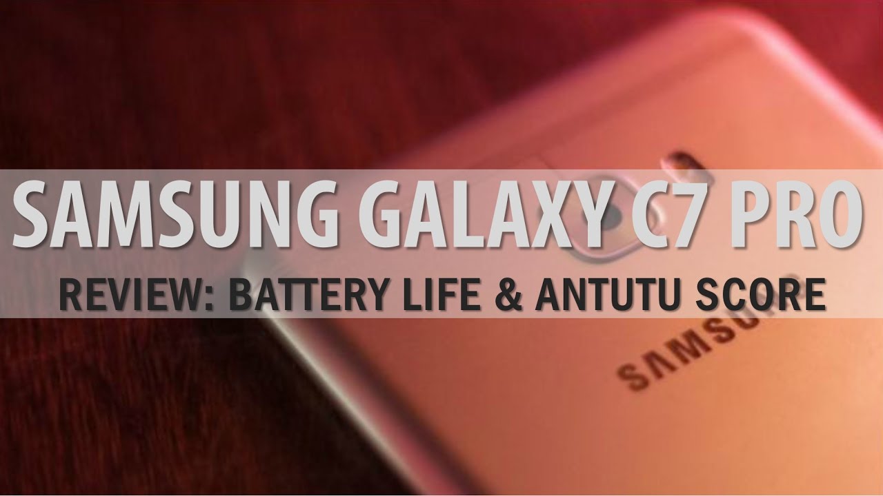 Review Samsung Galaxy C7 Pro 2017: Battery Life and Antutu Score - YouTube