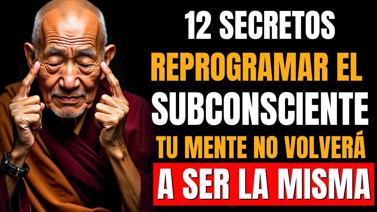 12 SECRETOS Para REPROGRAMAR El SUBCONSCIENTE - Filosofía Zen - YouTube