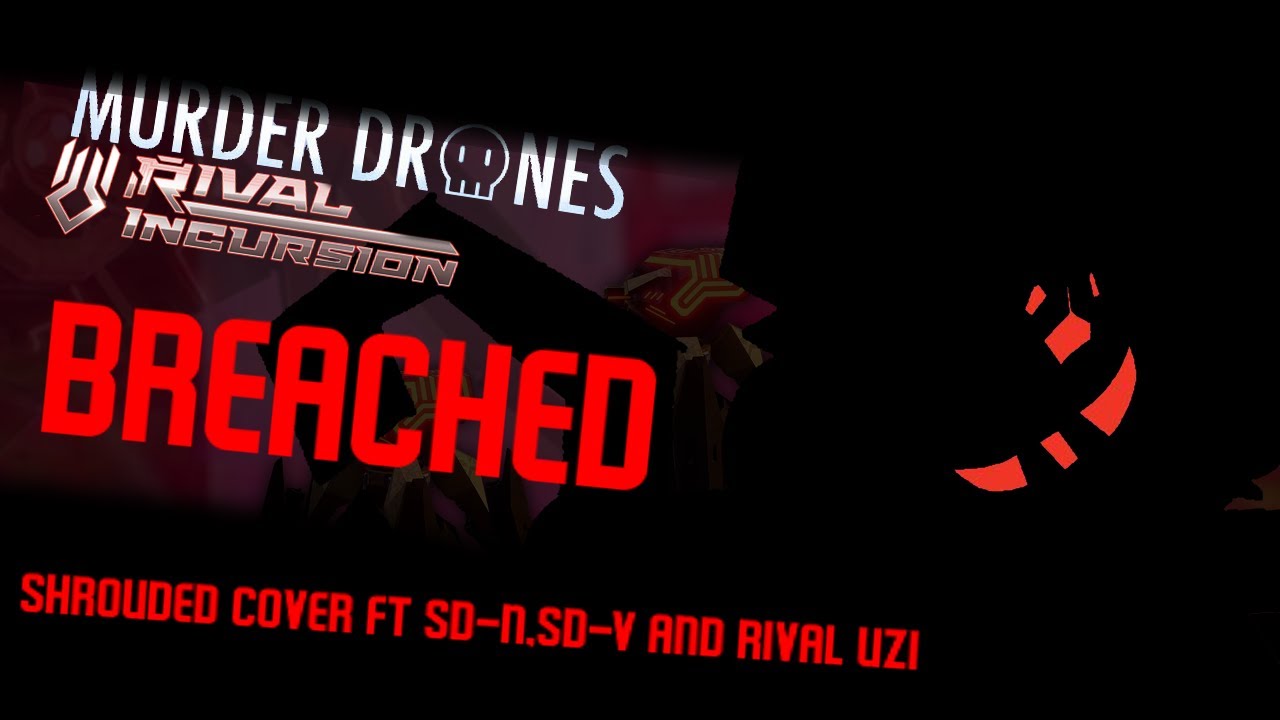 "Breached" - Shrouded Cover Ft Sd-N,Sd-V and Rival Uzi - YouTube