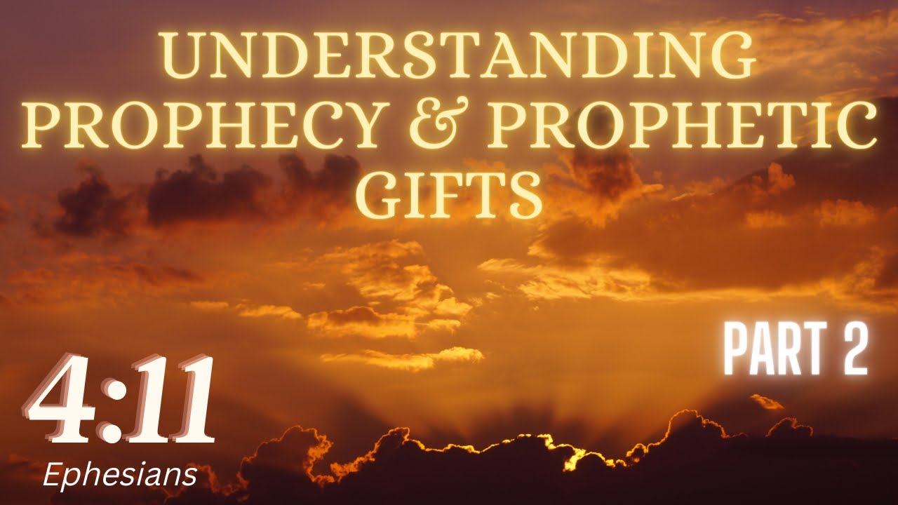 Understanding Prophecy & Prophetic Gifts-A Must Watch! PART 2# ...