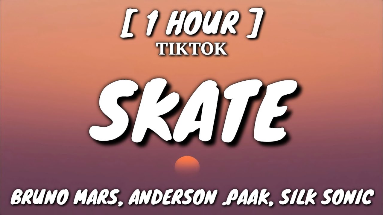 Bruno Mars - Skate (Lyrics) [1 Hour Loop] ft. Anderson .Paak, Silk ...