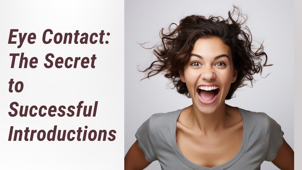 The Power of Eye Contact: Unlock the Secret of Successful Introductions ...