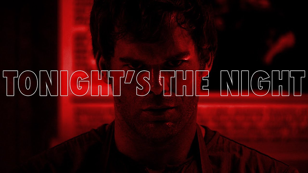 DEXTER - TONIGHT'S THE NIGHT - YouTube