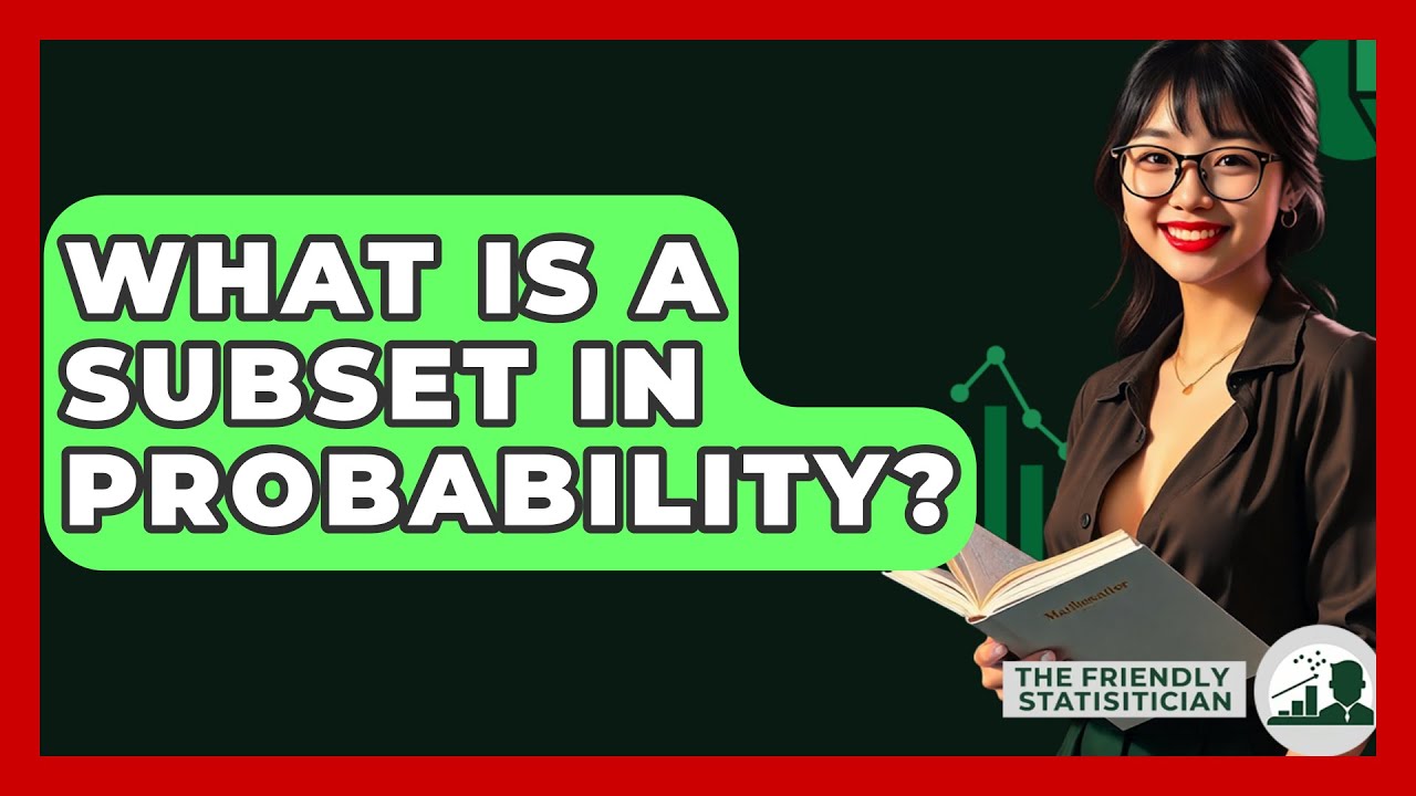 What Is A Subset In Probability? - The Friendly Statistician - YouTube