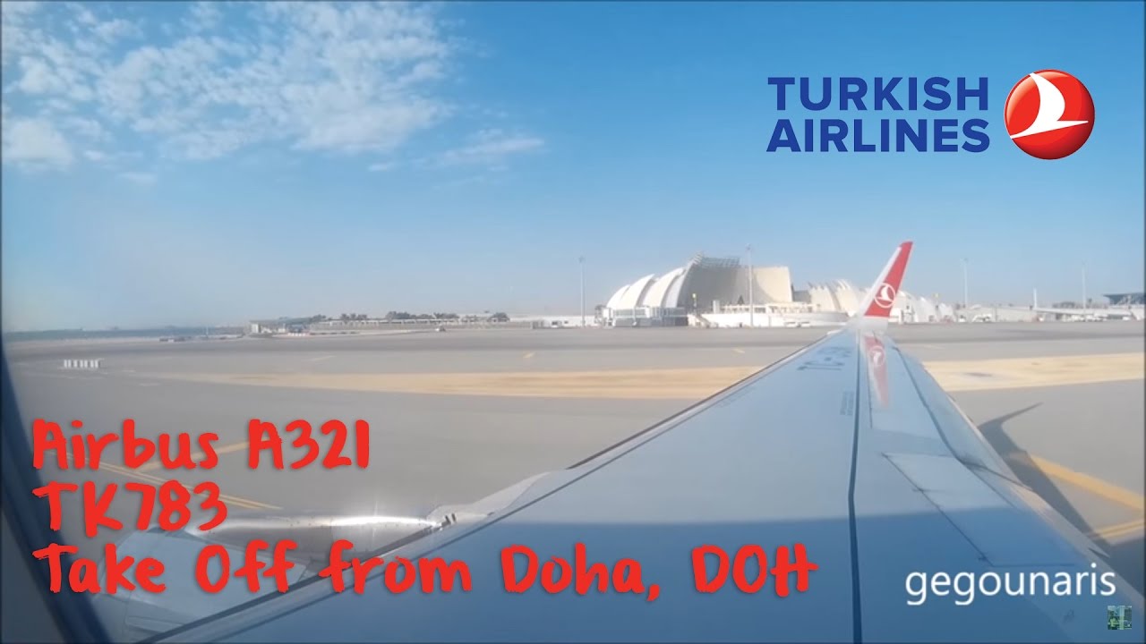 Take Off from Doha, Turkish Airlines Flight TK783 to Istanbul, Airbus ...