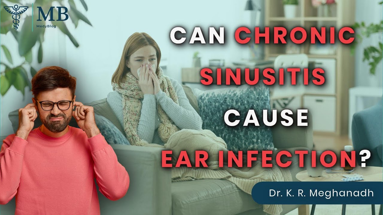 Why Does Chronic Sinusitis Cause Ear Pain?| Dr. K. R. Meghanadh ...
