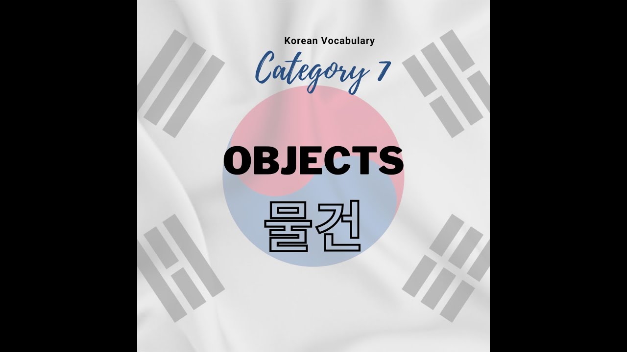 Category 7: Objects | Korean Vocabulary - YouTube