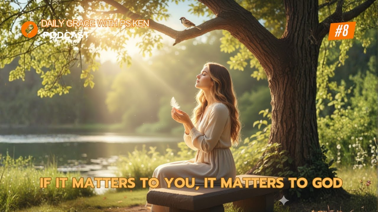 EP8.IF IT MATTERS TO YOU, IT MATTERS TO GOD - YouTube