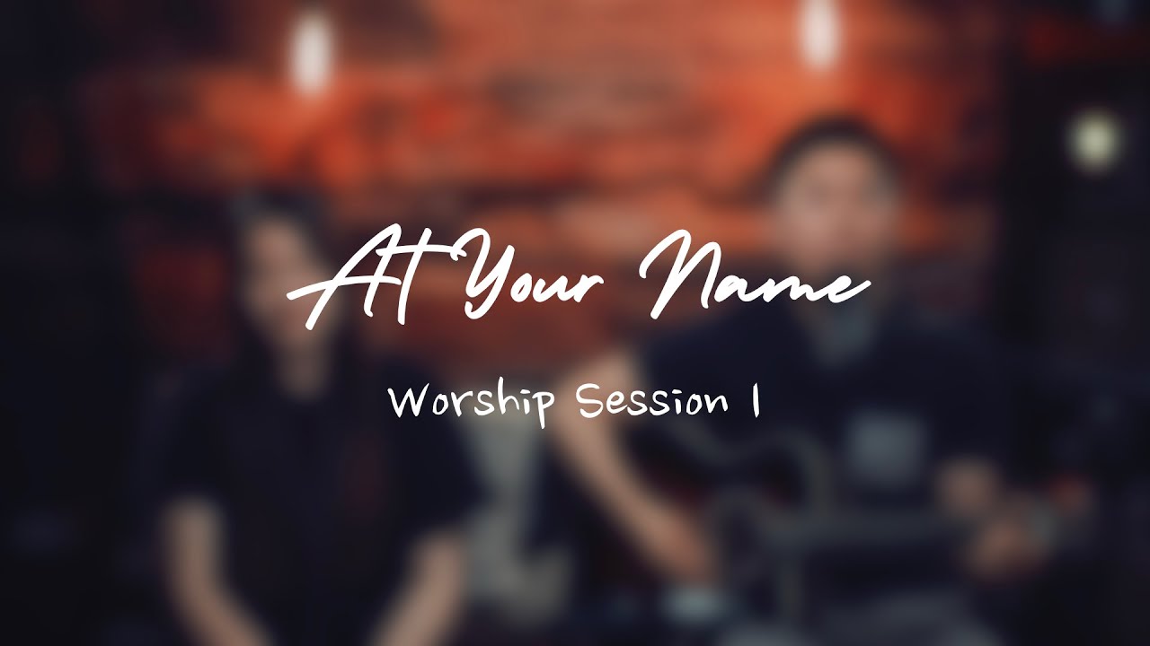 [Worship Session 1]At Your Name by Phil Wickham Tim Hughes - YouTube