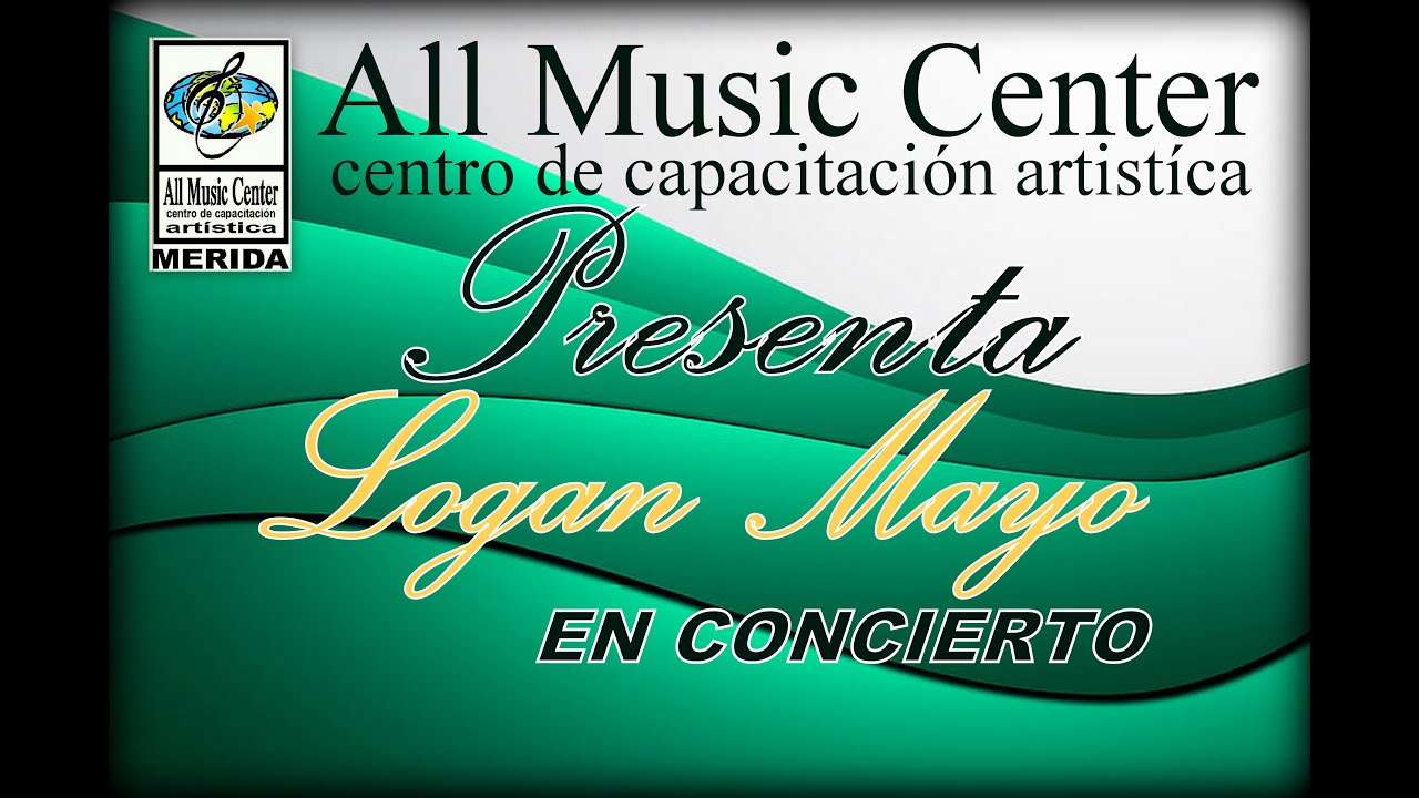 All Music Center Presenta Logan Mayo en Concierto - YouTube