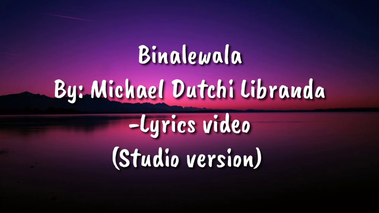 Binalewala_by_Michael_Dutchi_Libranda_OFFICIAL_LYRICS_VIDEO - YouTube