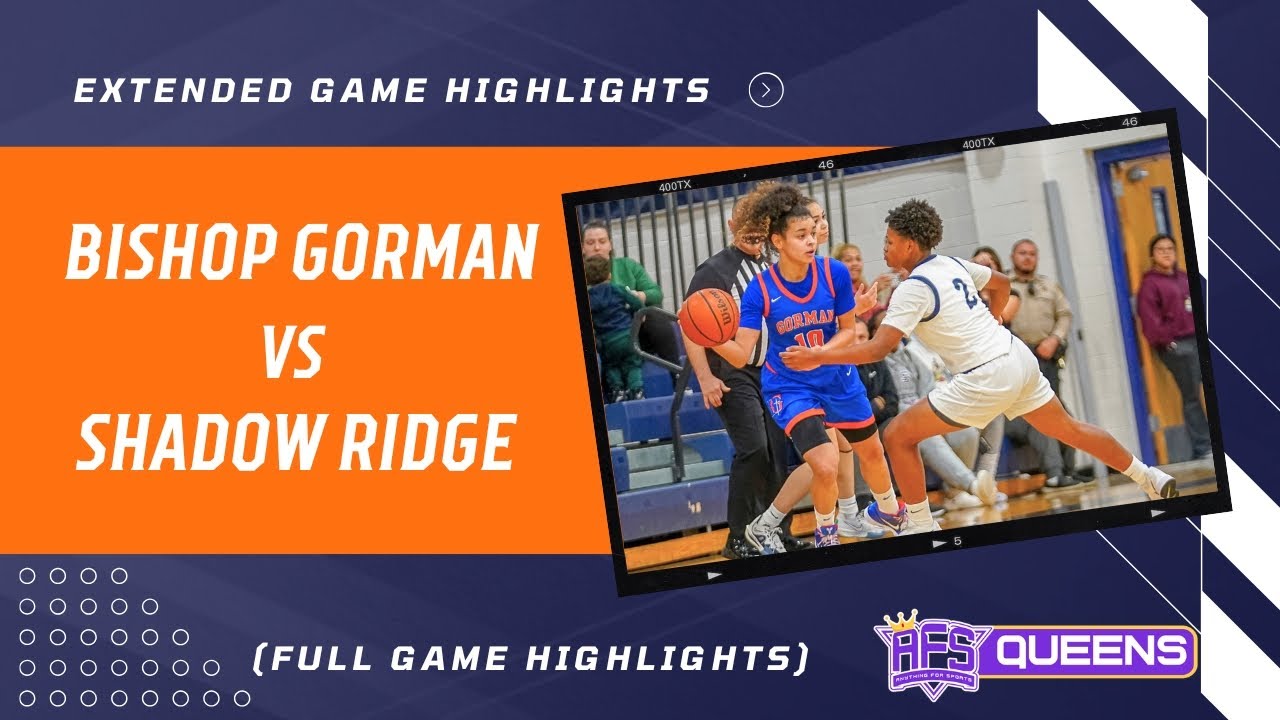 Bishop Gorman vs Shadow Ridge | Girls Basketball | | Full Game ...