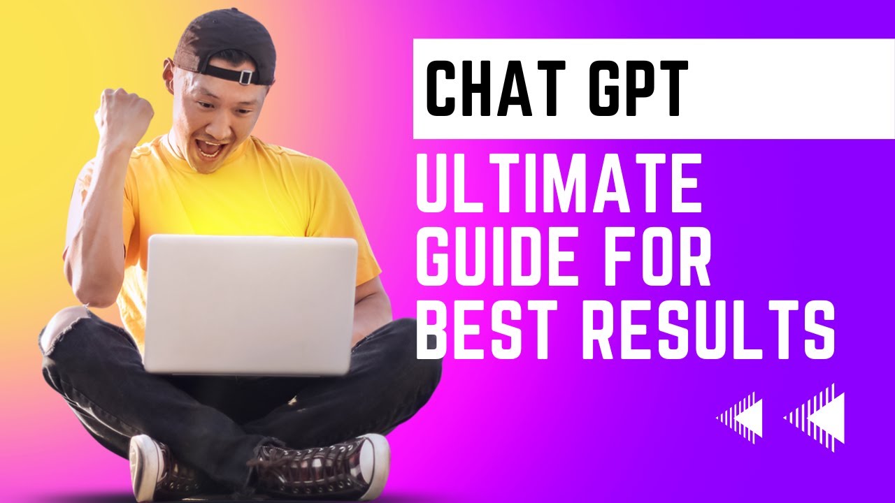 How to Use Chat GPT for Best Results | The Ultimate Step by Step Guide ...