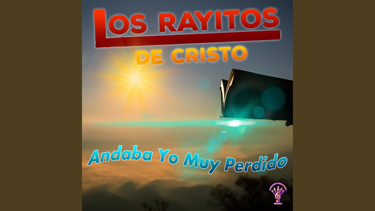 Los Rayitos De Cristo - Andaba Yo Muy Perdido Acordes - Chordify