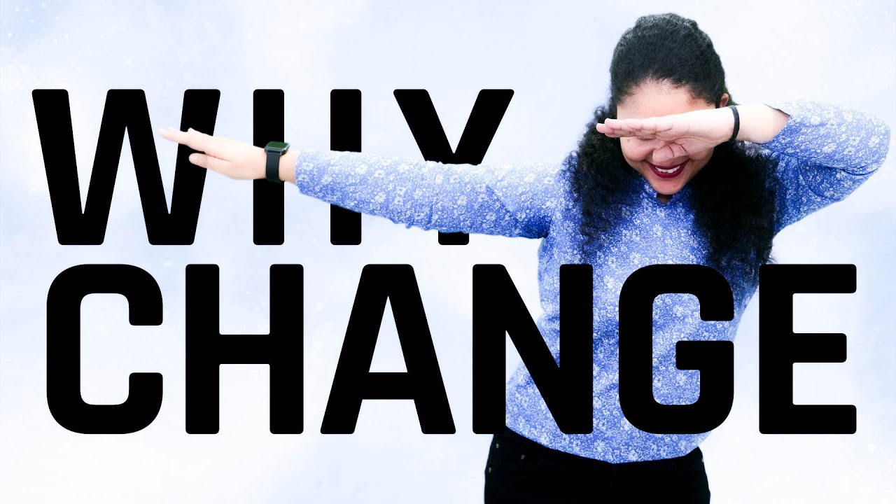 Why Change is Important in Life - YouTube