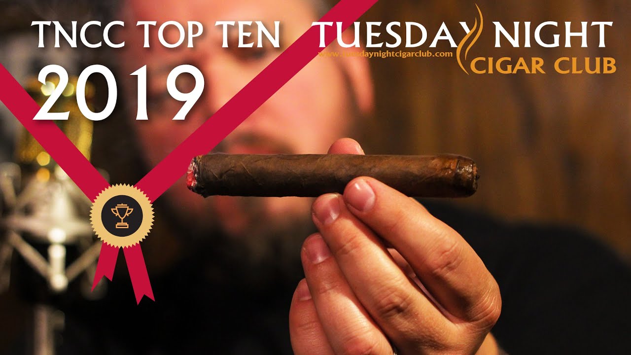 Tuesday Night Cigar Club - Top Ten Cigars of 2019 - YouTube