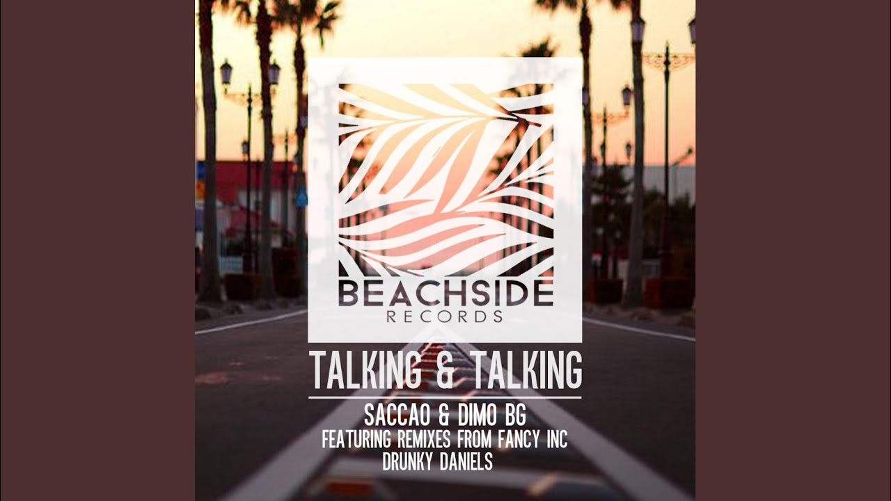 Talking & Talking (Fancy Inc Remix) - YouTube