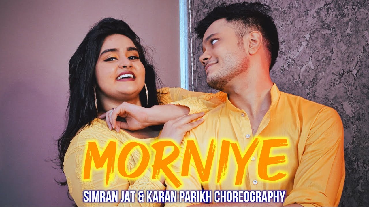 MORNIYE | Choreographed by Simran Jat & Karan Parikh - YouTube